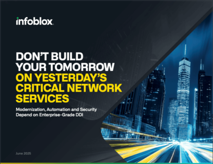 Why Network Modernization Needs Enterprise DDI - Infoblox